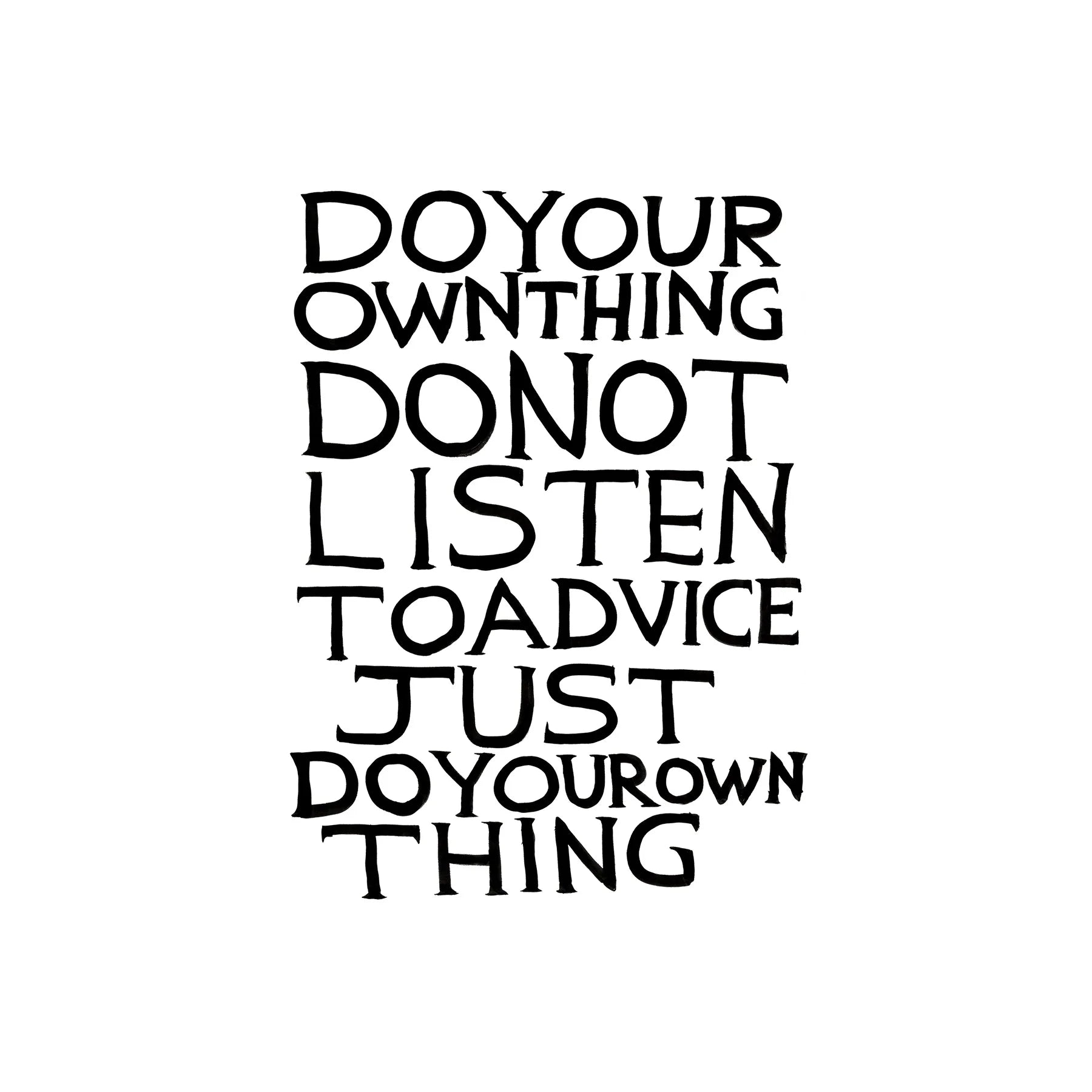 Do Your Own Thing Slogan T-Shirt by David Shrigley – Southbank Centre Shop
