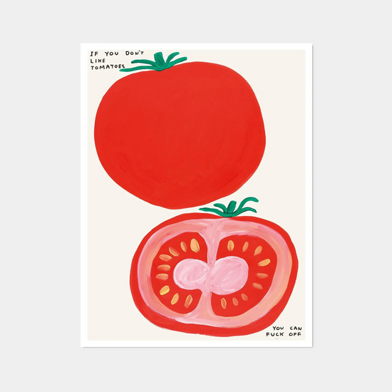 David Shrigley | If You Don't Like Tomatoes Poster – Southbank Centre Shop